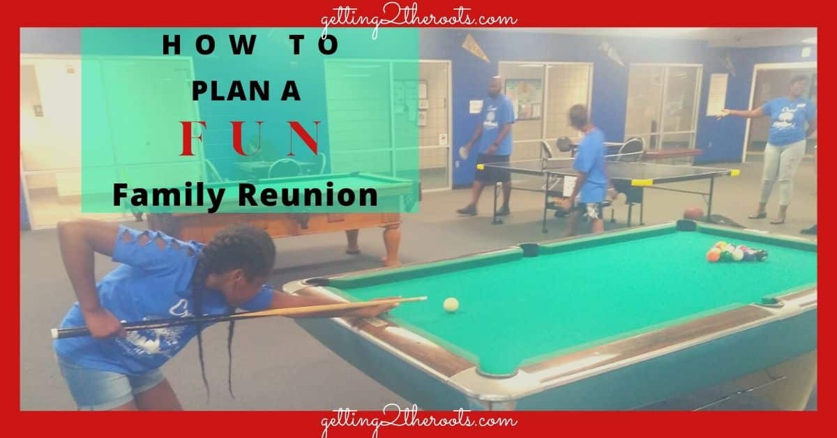 Family Reunion Step-By-Step Planning Guide | Getting2theRoots