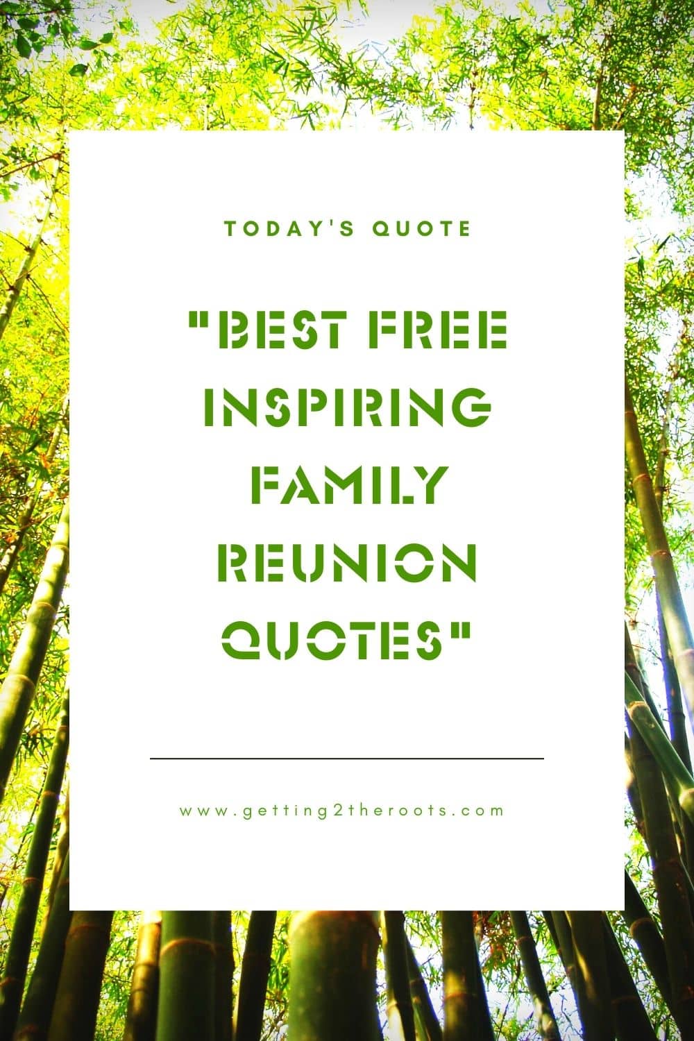 | Getting2theRoots Best Free Inspiring Family Reunion Quotes