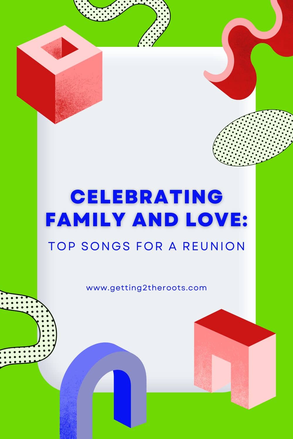 Celebrating Family and Love: Top Songs For Reunions