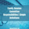 Family Reunion Committee Responsibilities | Detailed Meaning