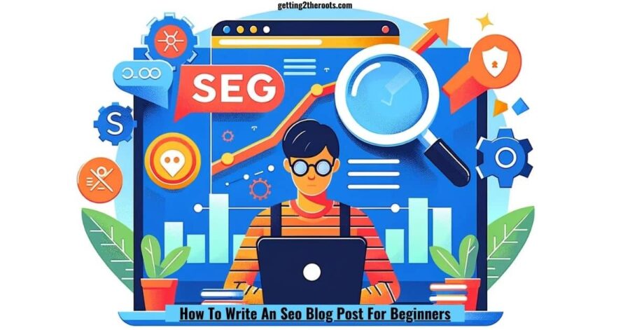 How To Write An SEO Blog Post For Beginners