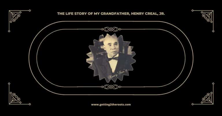 The Life Story Of My Grandfather Henry Lovell Creal, Jr.